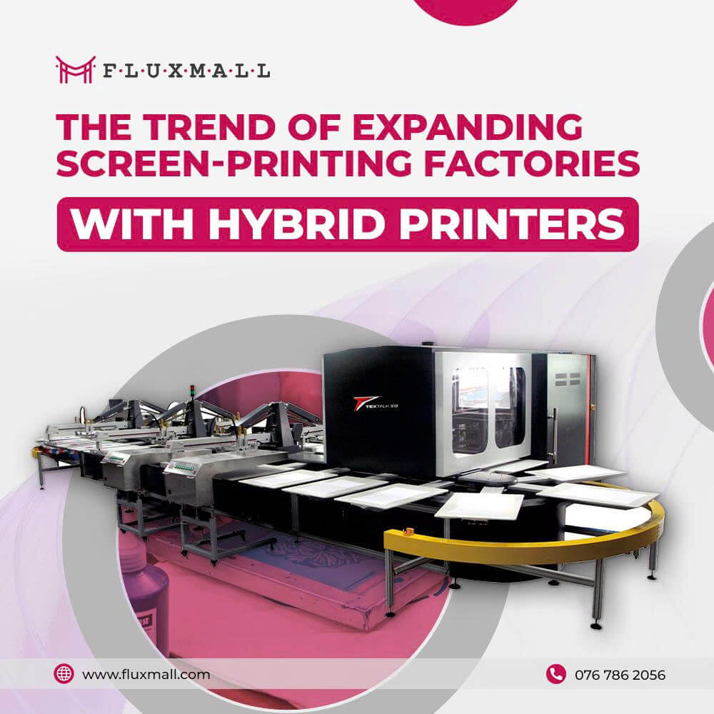 Expanding Screen Printing Factories With Hybrid DTG Printers – Fluxmall